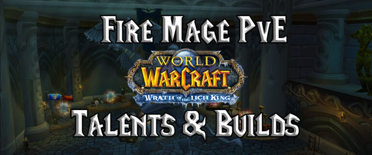 PvE Fire Mage Talents, Builds & Glyphs - WotLK Classic - Warcraft Tavern PvE Fire Mage Talents, Builds & Glyphs - WotLK Classic - Warcraft Tavern